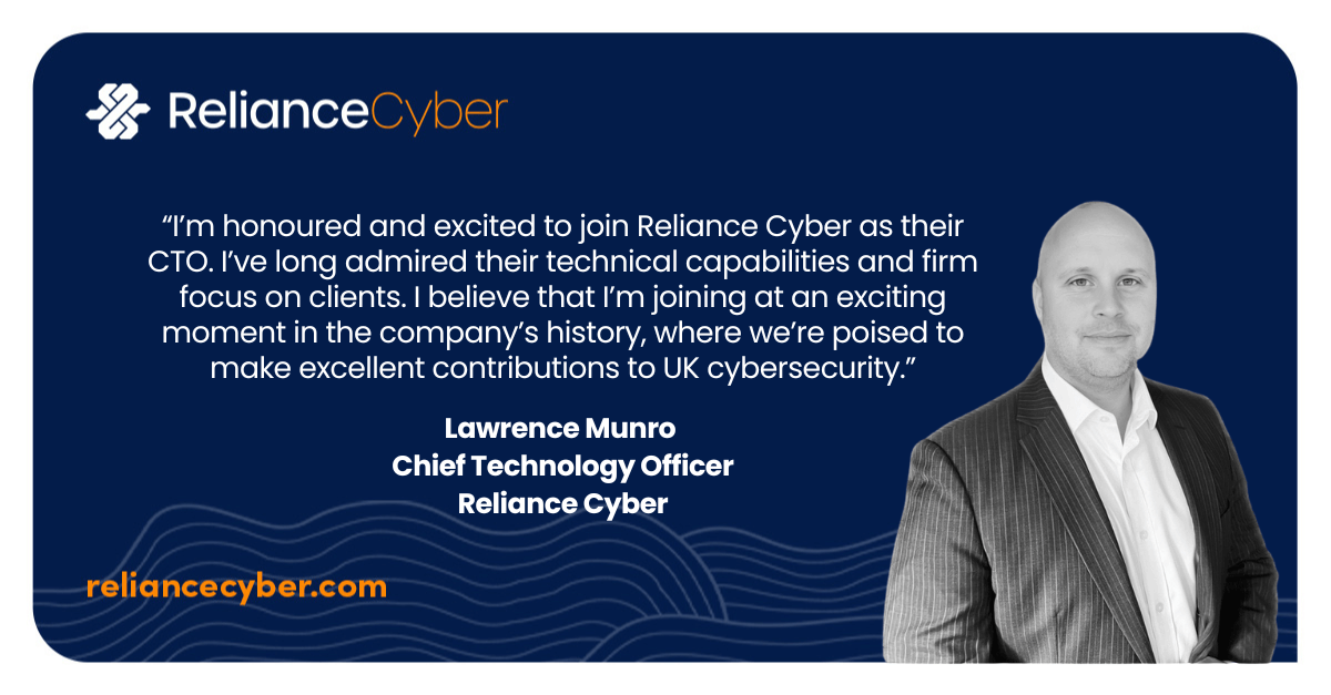 Reliance Cyber Announces Lawrence Munro as New CTO | Reliance Cyber